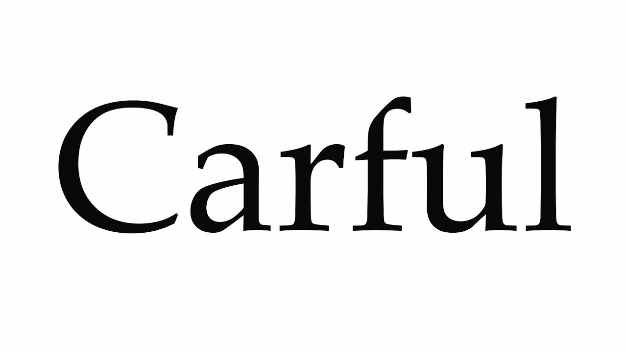 How to Pronounce Carful - YouTube