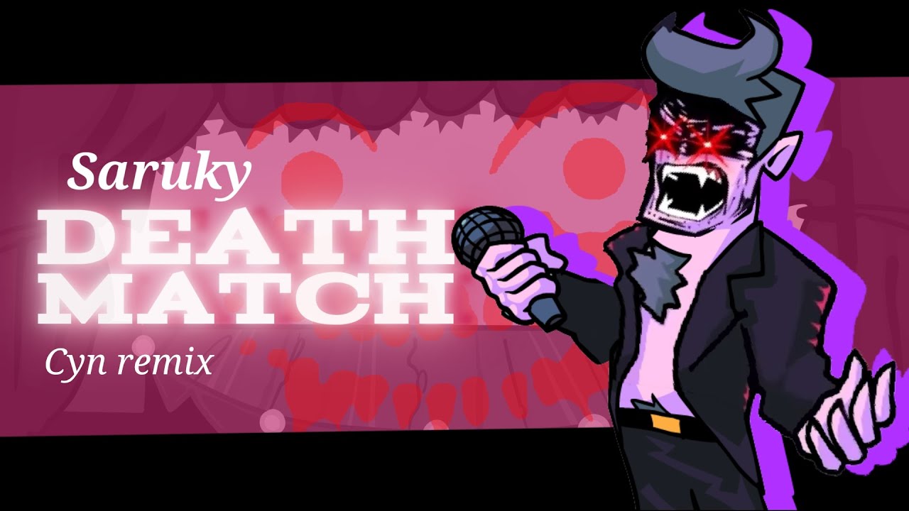 FNF | Saruky - Deathmatch | • [ Cyn mix ] - YouTube