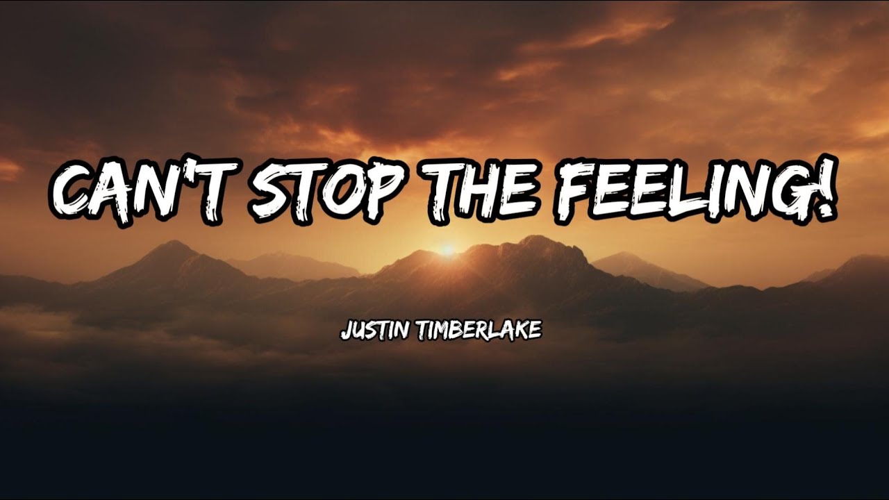 Justin Timberlake - Can't Stop The Feeling! [Lyrics] - YouTube