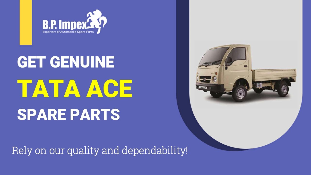 Revamp Your Tata Ace with High-Quality Spare Parts - Our Extensive ...