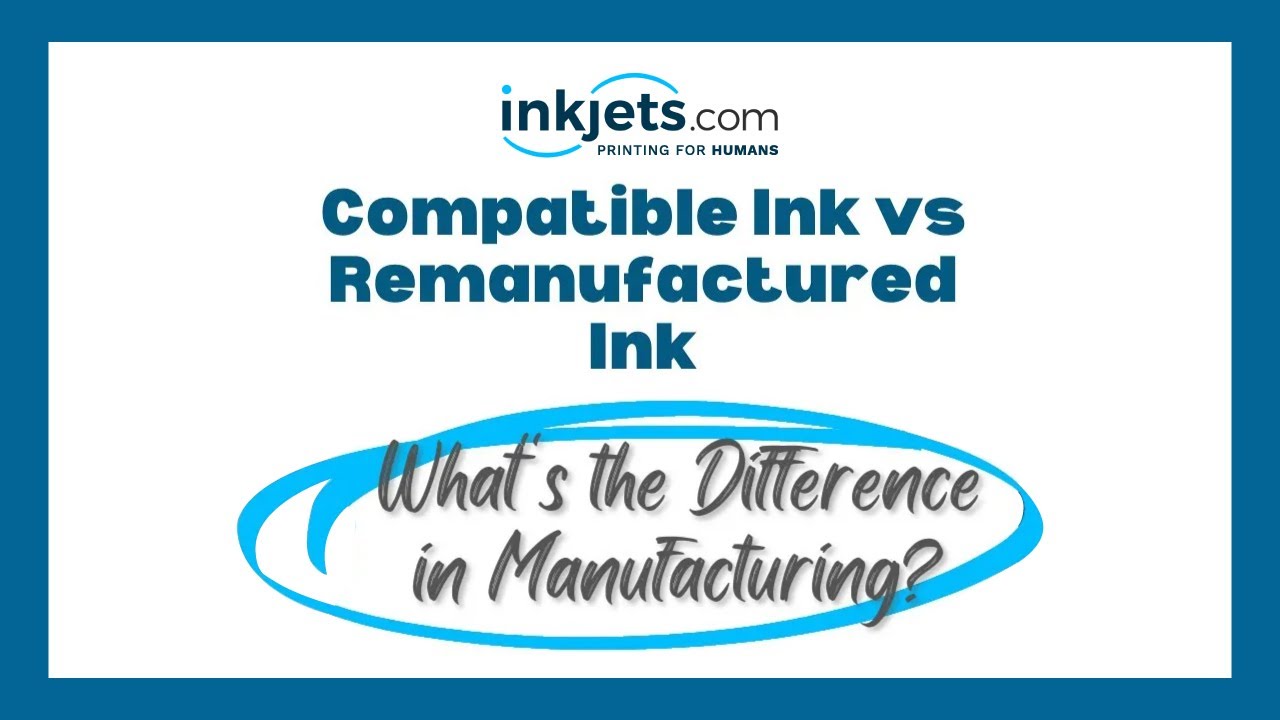 How Does Compatible Ink and Remanufactured Ink Differ? | Inkjets.com ...