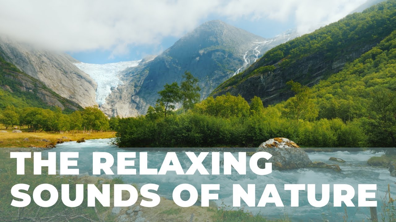 The Relaxing Sounds of Nature - YouTube
