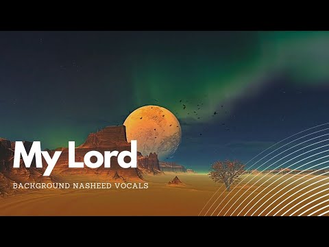 My Lord - Background Nasheed