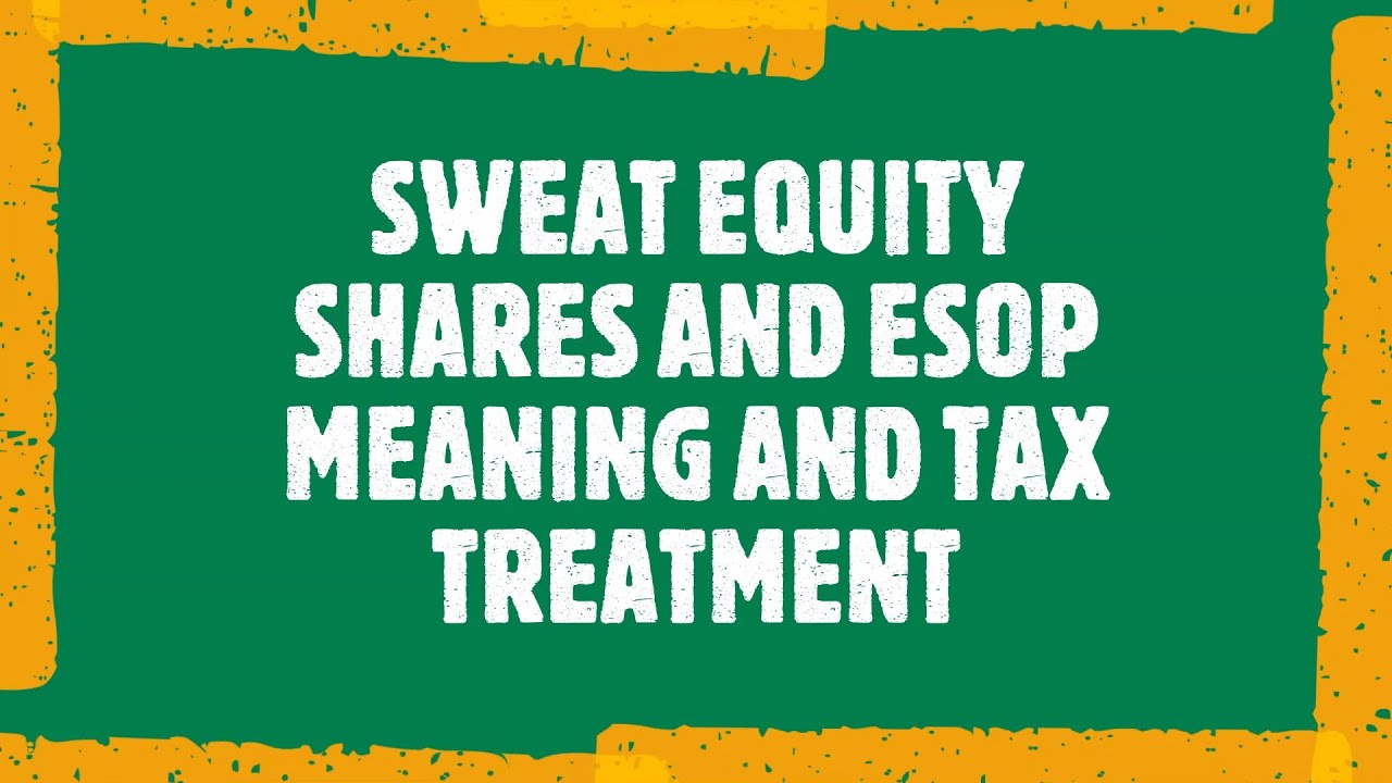 SALARY INCOME 15 SWEAT EQUITY SHARES AND ESOP MEANING SUMIT MODAK YouTube salary-income-15-sweat-equity-shares-and-esop-meaning-sumit-modak-youtube