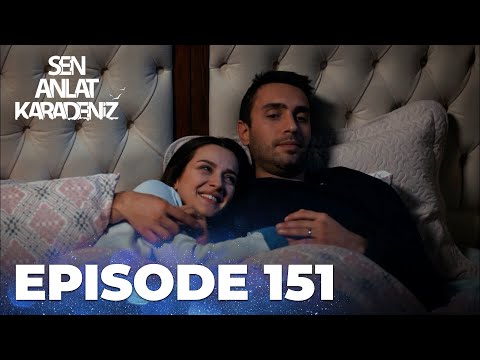 Sen Anlat Karadeniz | Lifeline - Episode 151
