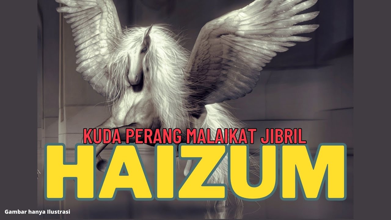 HAIZUM Kuda perang Malaikat Jibril - YouTube