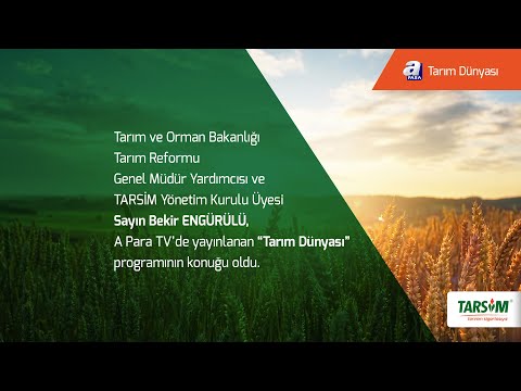TARSİM Yönetim Kurulu Üyesi Bekir ENGÜRÜLÜ, A Para TV'de ''Tarım Dünyası'' Programının Konuğu Oldu