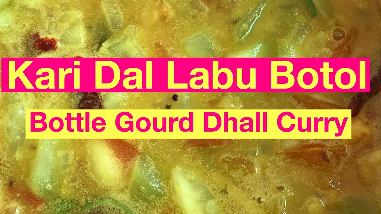 Kari Dal Labu Botol in Malay | Bottle Gourd Dhall Curry | how to make ...