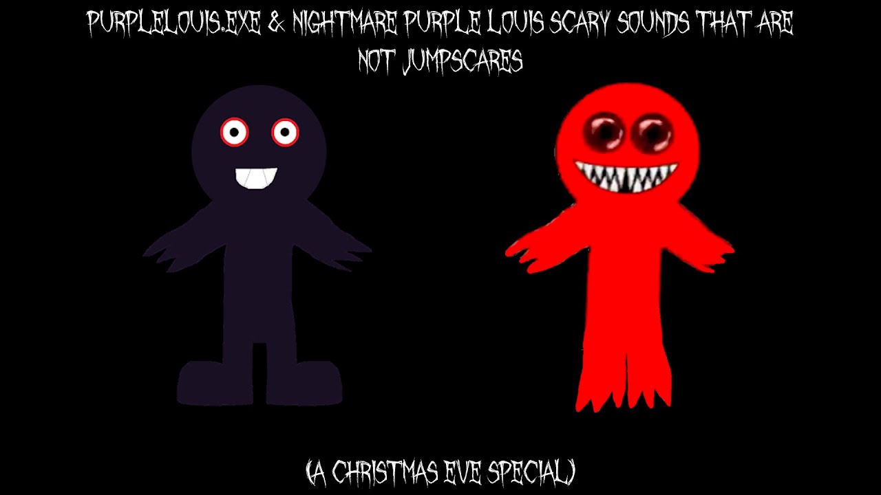 PurpleLouis.EXE & Nightmare Purple Louis Scary Sounds (Not Jumpscares ...