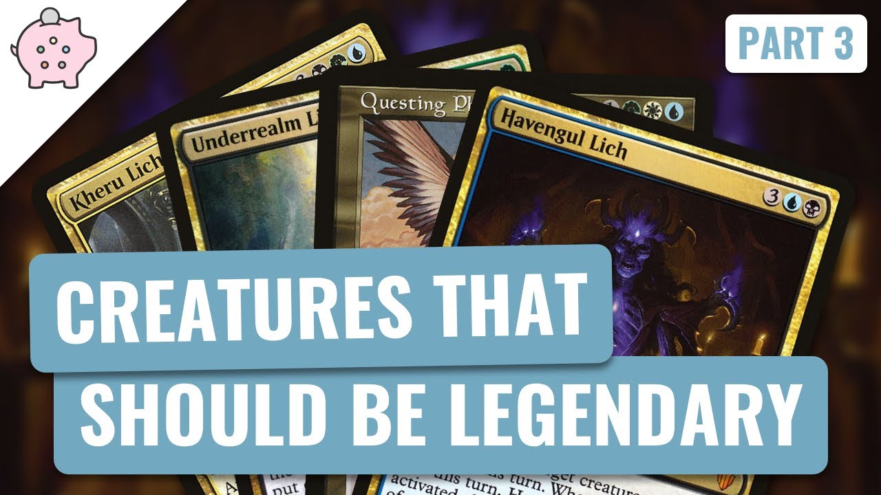 Creatures that Should Be Legendary | Part 3 | New Commanders | EDH ...