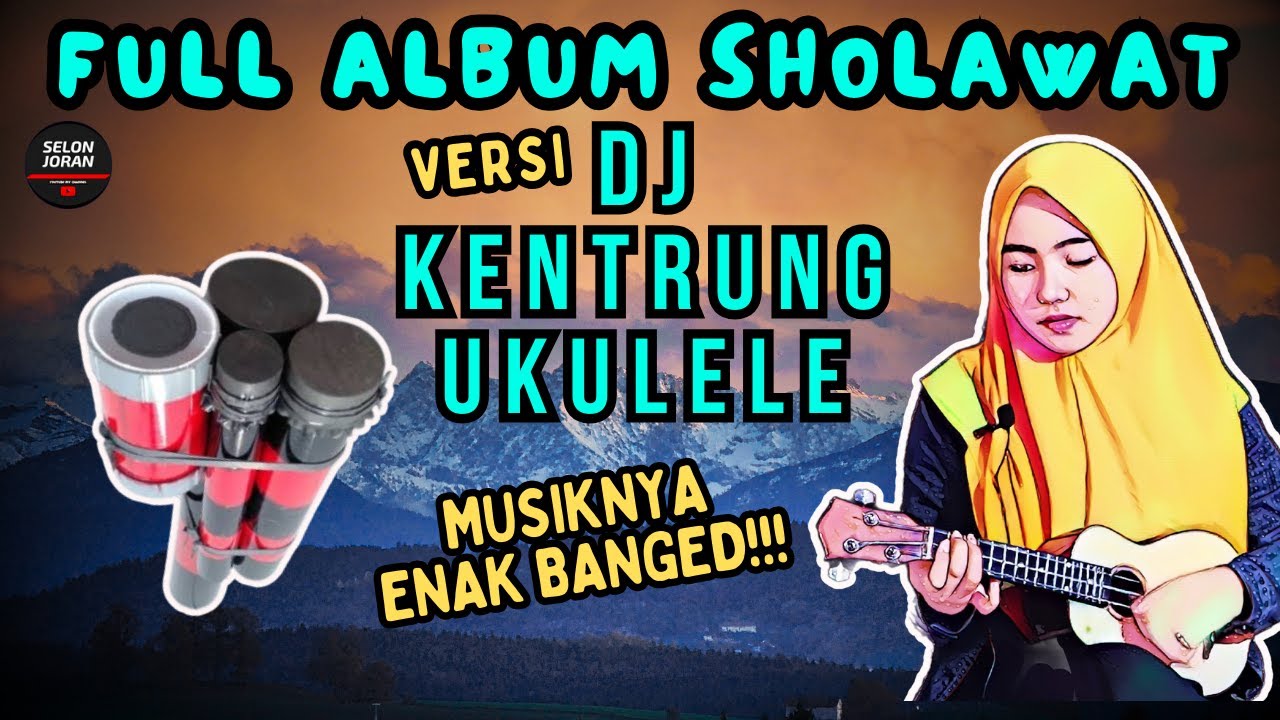 🔴 Live Full Album Sholawat Dj Kentrung Ukulele semoga terkabul doanya ...
