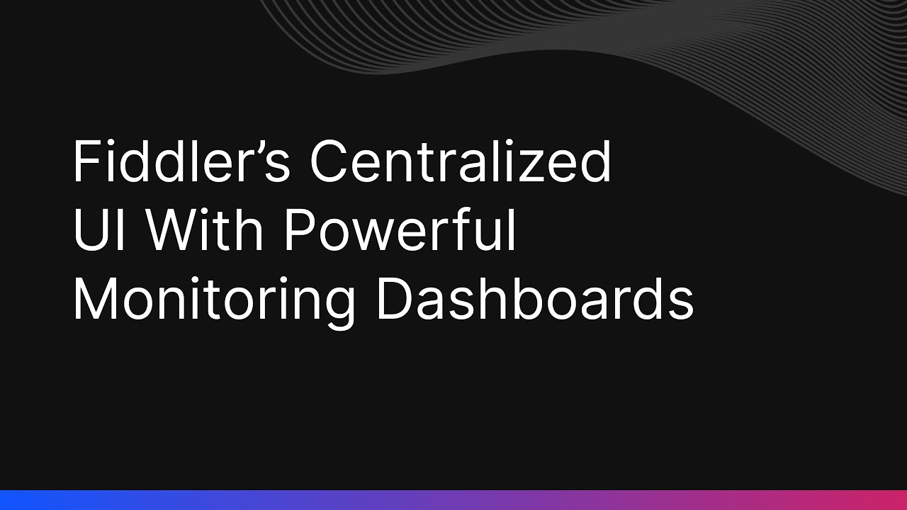 Fiddler’s Centralized UI With Powerful Monitoring Dashboards - YouTube
