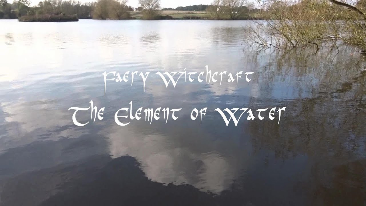 Faery Witchcraft - The Element of Water - YouTube