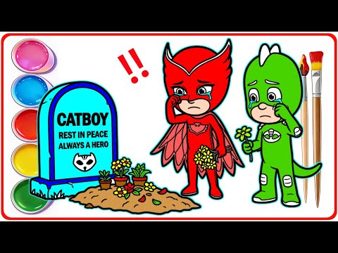 RIP Catboy ‼️PJ Masks Owlette & Gekko Crying at Catboy's Grave | PJ Masks Drawing & Coloring Pages