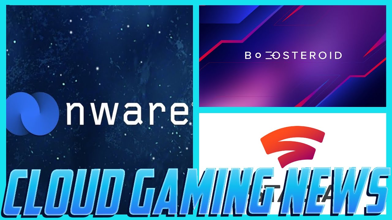 Cloud Gaming News: Stadia Blog, Nware Updates & Boosteroid Expansion ...