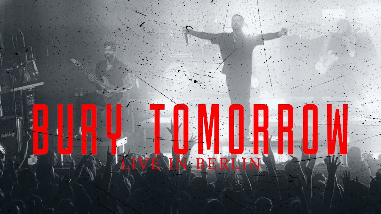 BURY TOMORROW live in Berlin [CORE COMMUNITY ON TOUR] - YouTube