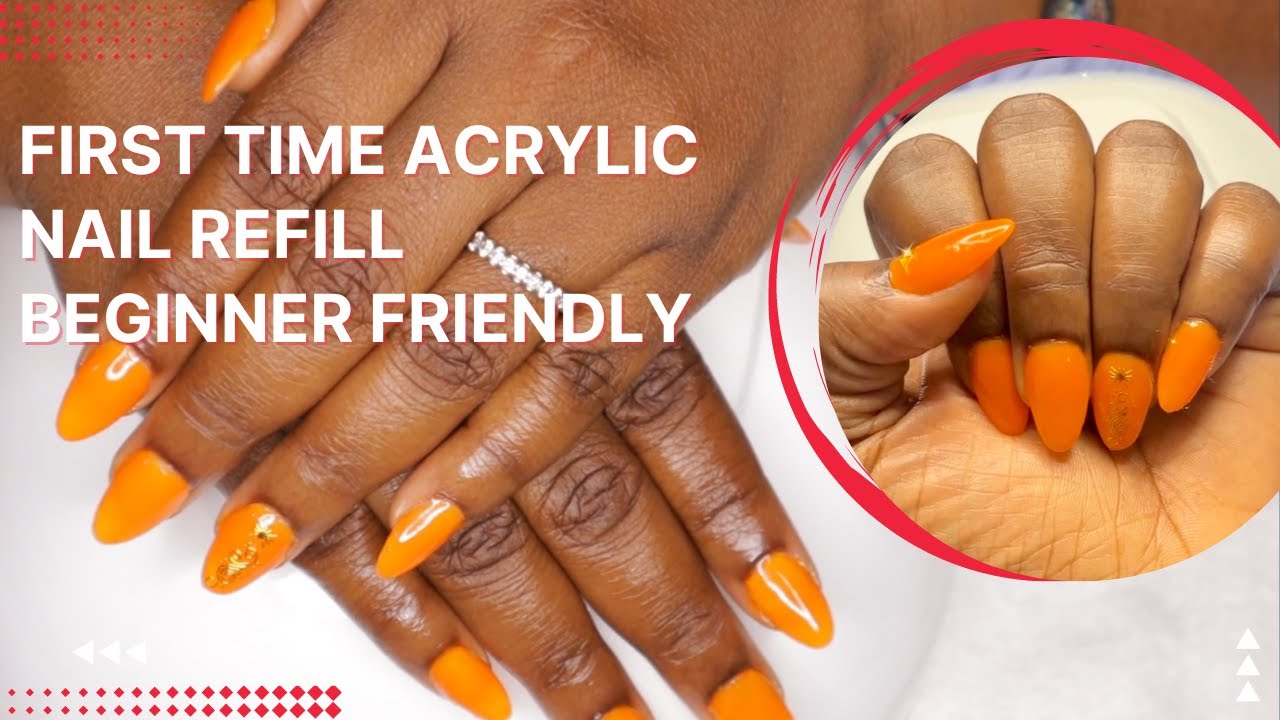 *BEGINNER FRIENDLY* | FIRST TIME ACRYLIC NAIL REFILL BEGINNER FRIENDLY ...