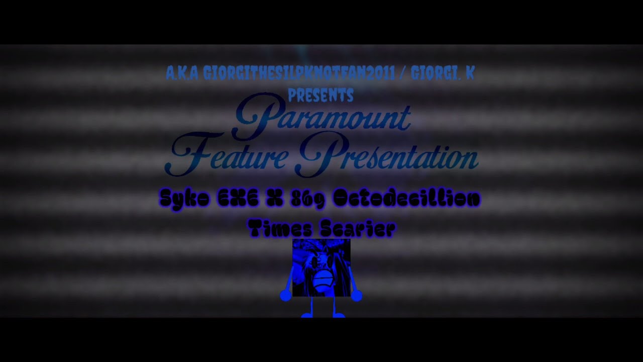 Paramount Feature Presentation Syko EXE X 869 Octodecillion Times ...