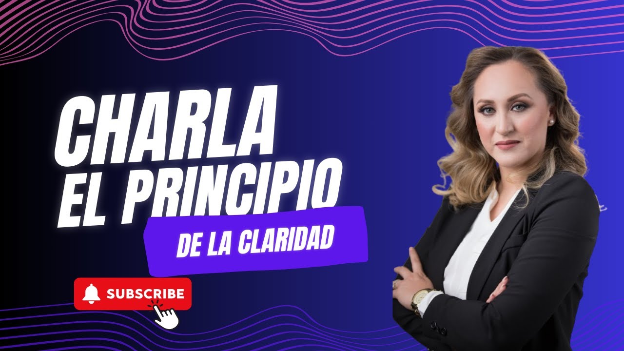 Charla "El principio de la claridad" - YouTube