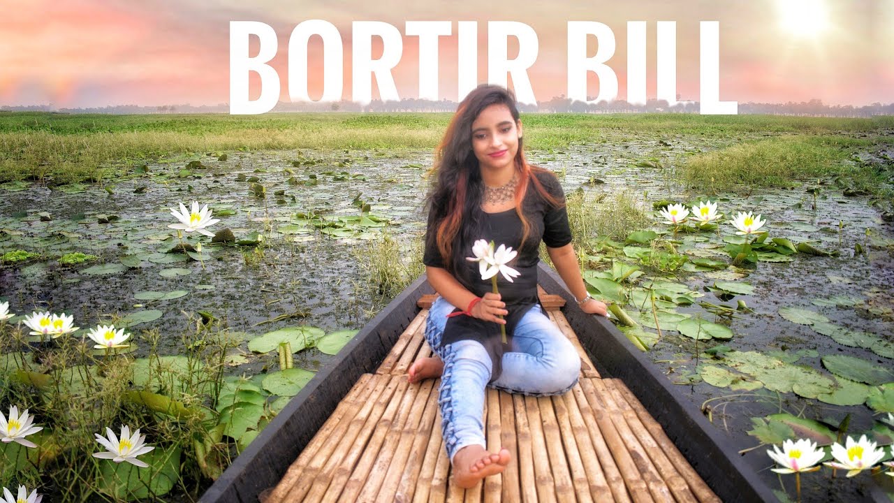 Bortir Bill | Bortir Bill Location | NILGANJ BORTIR BILL | "কিভাবে ...