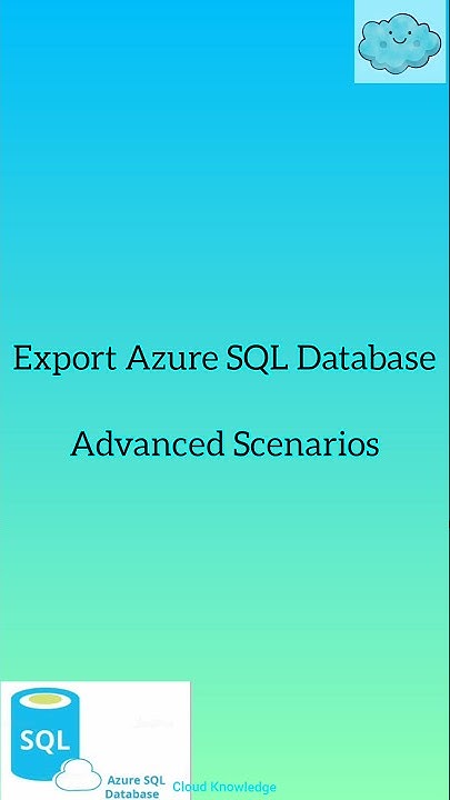 Export Azure Sql Database Advanced Scenarios Cloudknowledge Azuresql Youtube