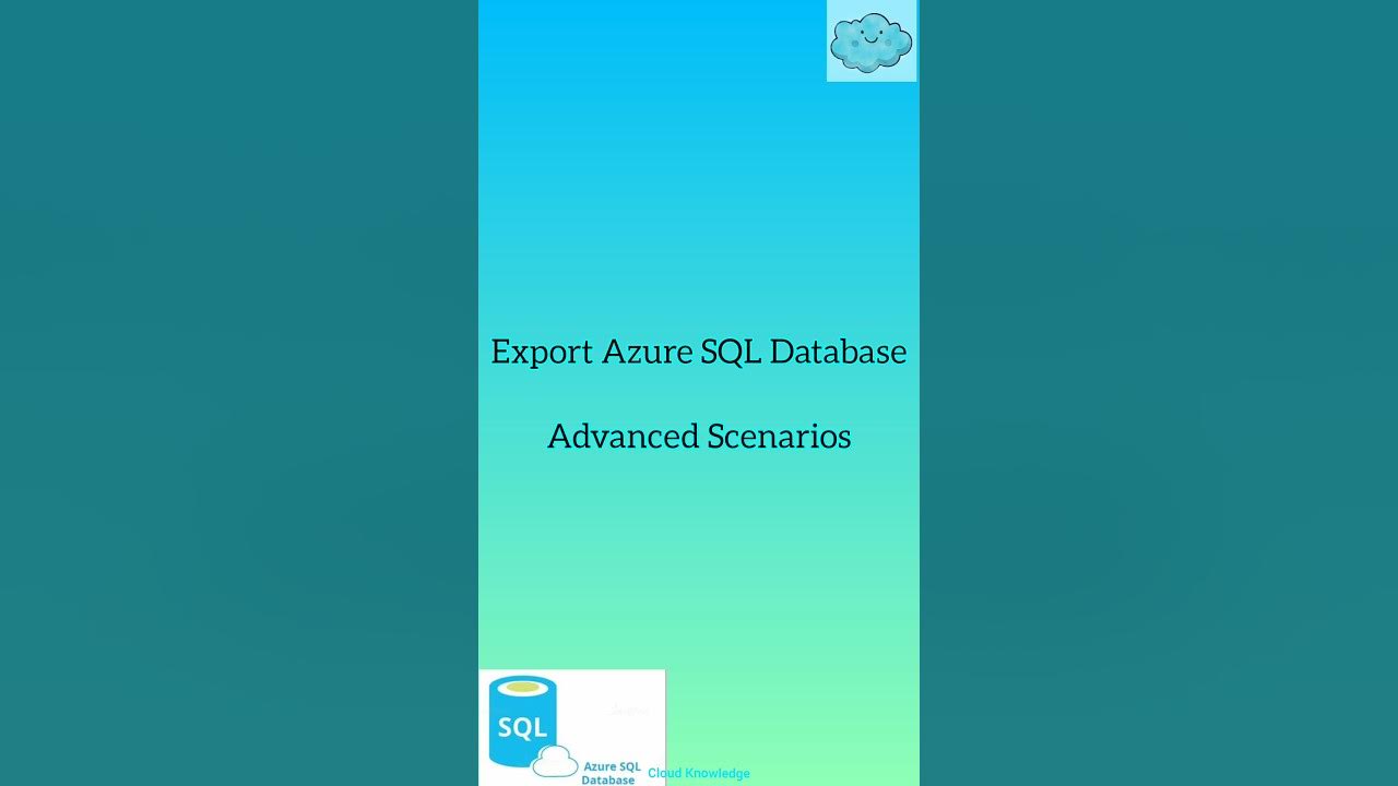 Export Azure SQL Database | Advanced Scenarios #cloudknowledge #azuresql - YouTube