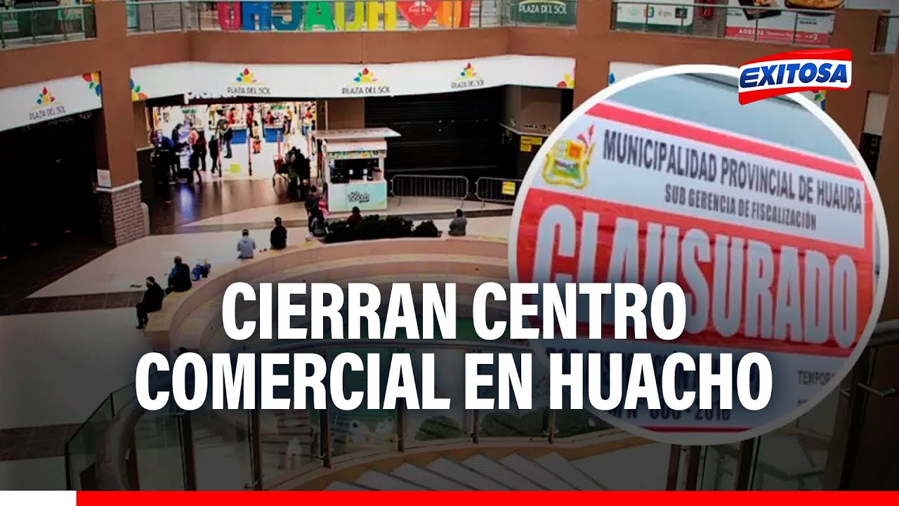 🔴🔵Cierran centro comercial en Huacho: Municipalidad provincial detectó ...