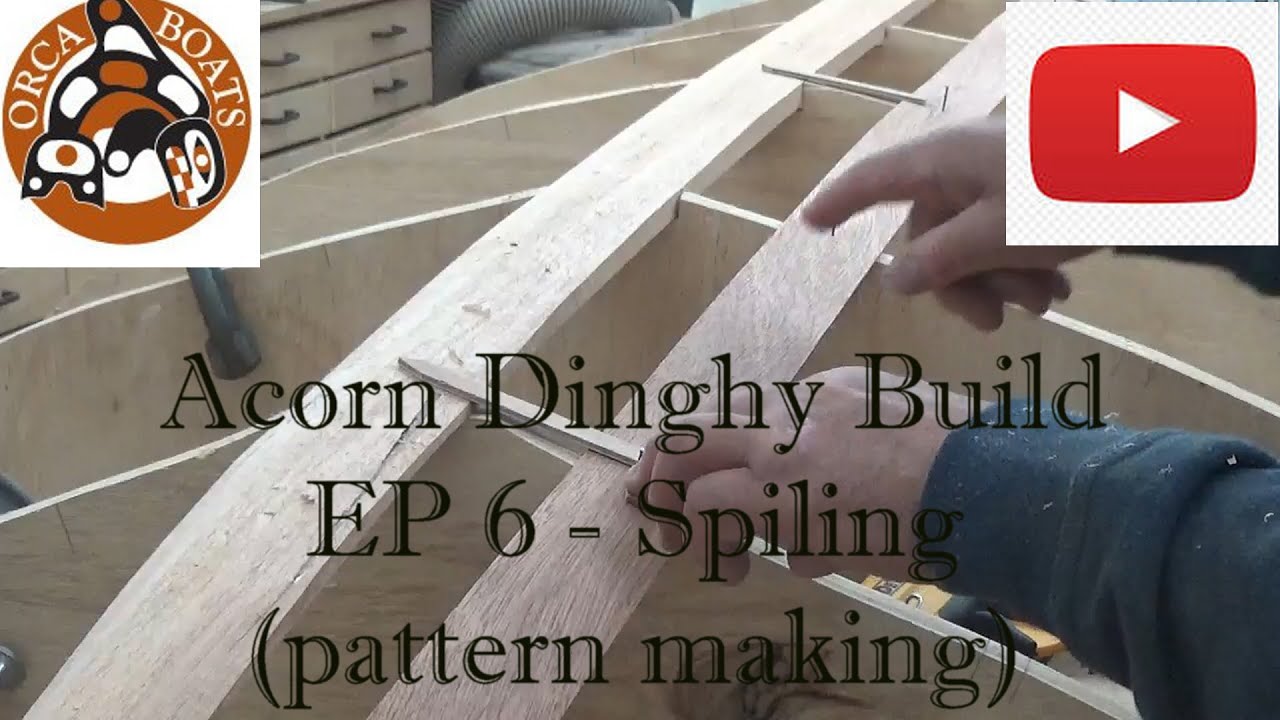 Acorn Dinghy Build EP 6 - Spiling (pattern making) - YouTube