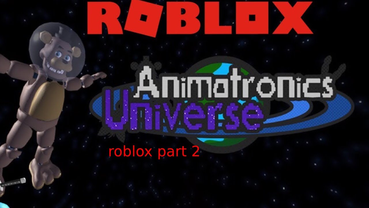 roblox animatronic universe Fnaf 1 part 2 - YouTube