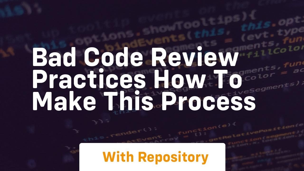 bad code review practices how to make this process - YouTube