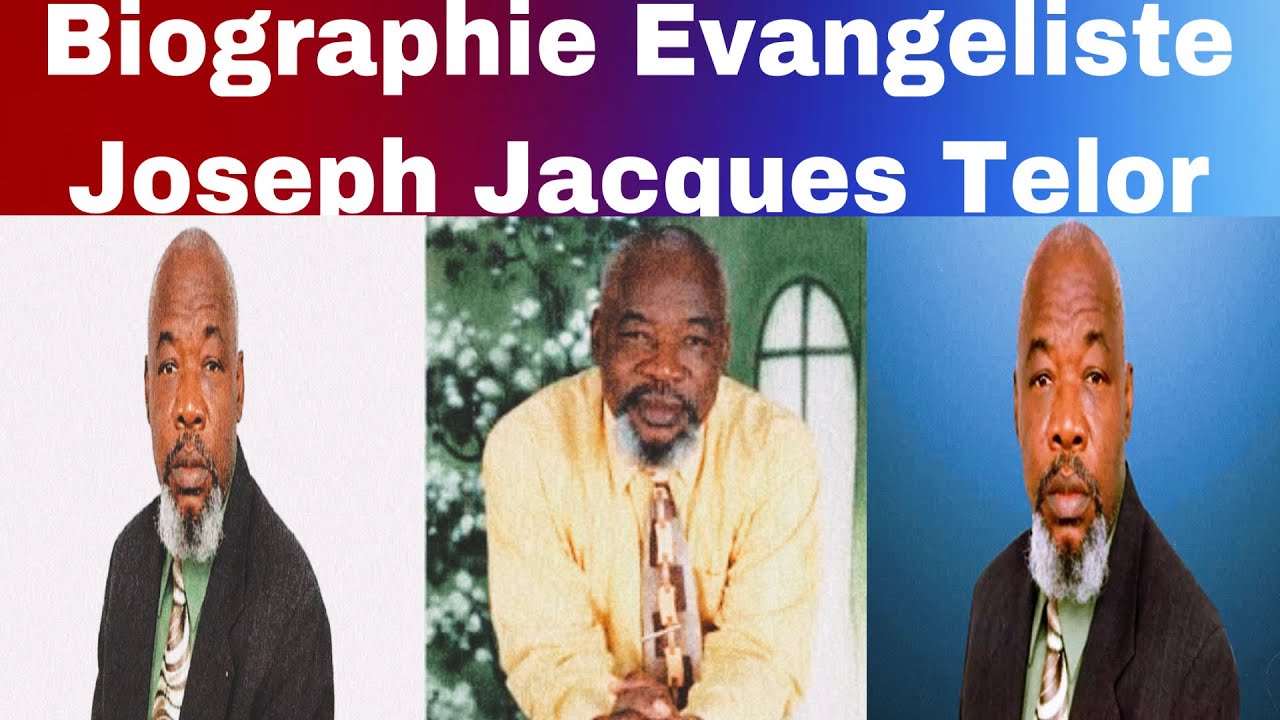 BIOGRAPHIE EVANGELISTE JOSEPH JACQUES TELOR🙏🙏🙏 - YouTube