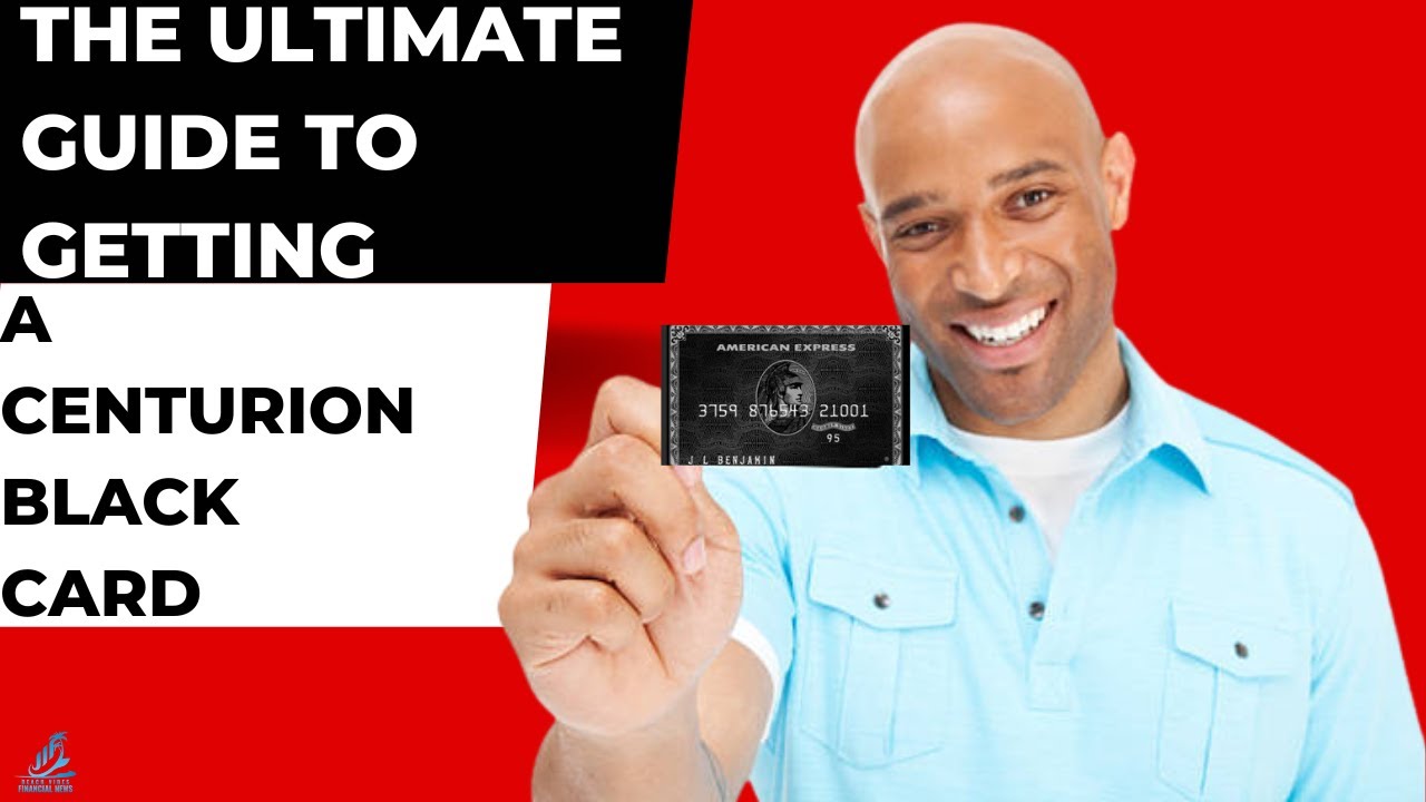 The Ultimate Guide to Getting a Centurion Black Card - YouTube