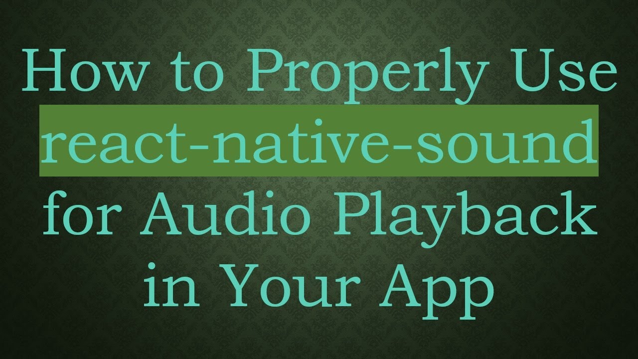 How to Properly Use react-native-sound for Audio Playback in Your App - YouTube