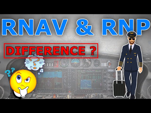 🔴 RNAV & RNP THE DIFFERENCE EXPLAINED FOR PILOTS (2023)