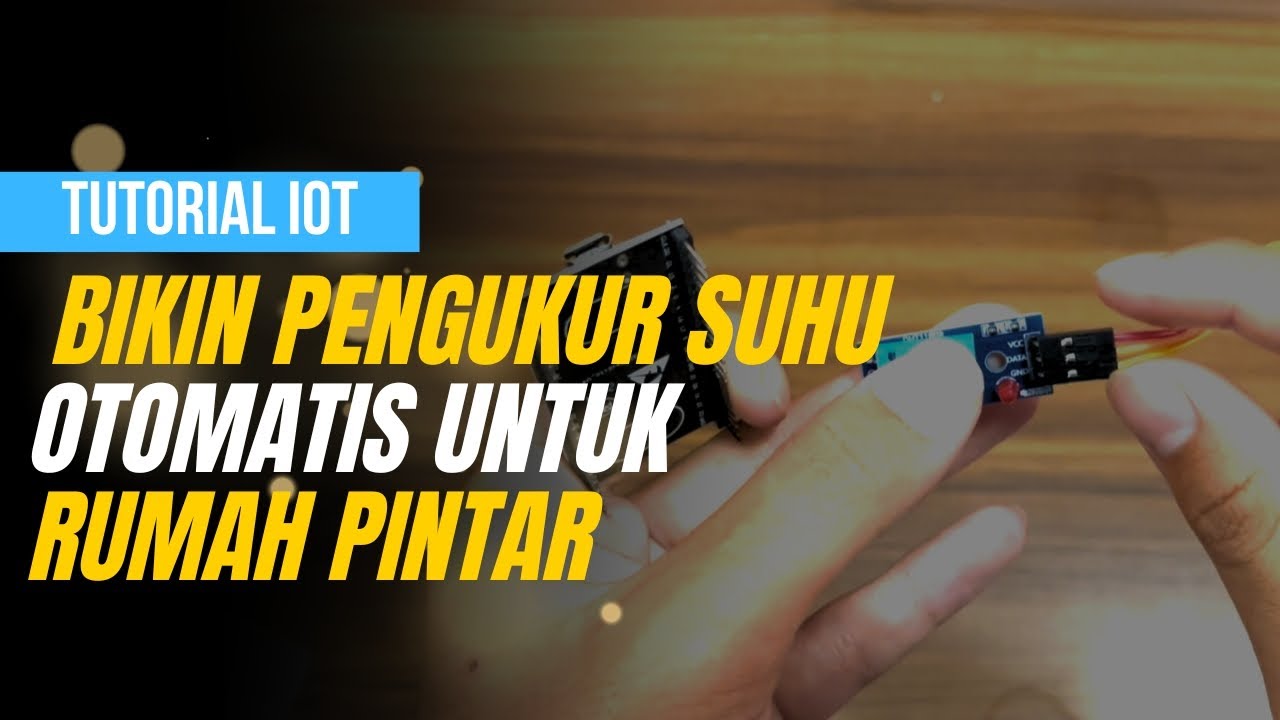 #F16 Tutorial IoT: Membuat Pengukur Suhu Otomatis untuk Rumah Pintar #iot #tutorial - YouTube