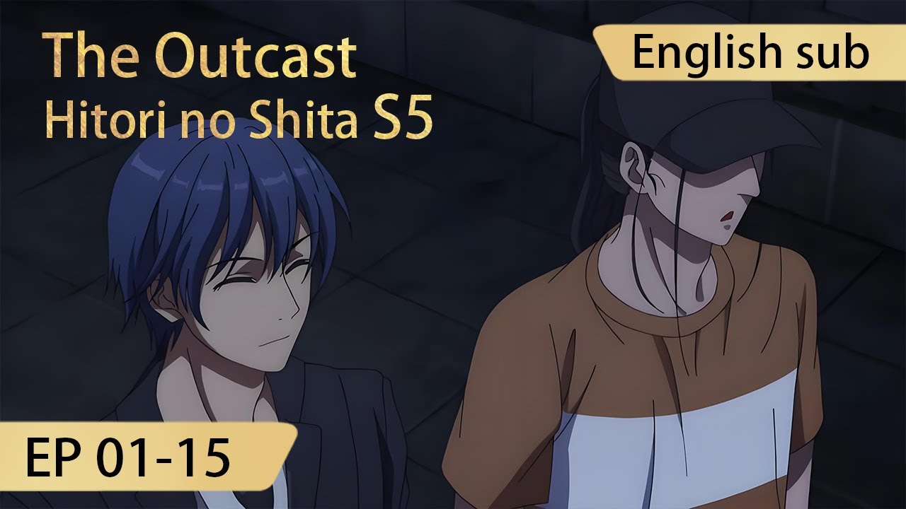 [Eng Sub] The Outcast 5th Season 1-15 full episode highlights Hitori No Shita S5 - YouTube