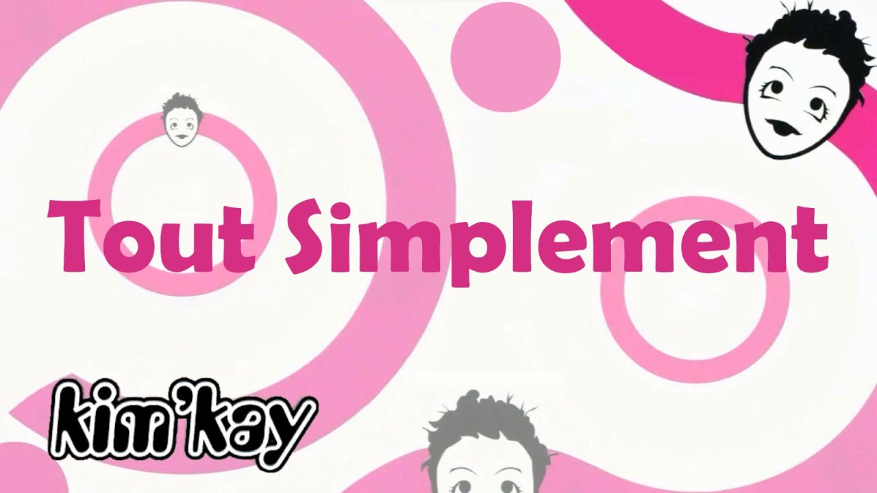 Kim'Kay - Tout Simplement (Lyrics) - YouTube
