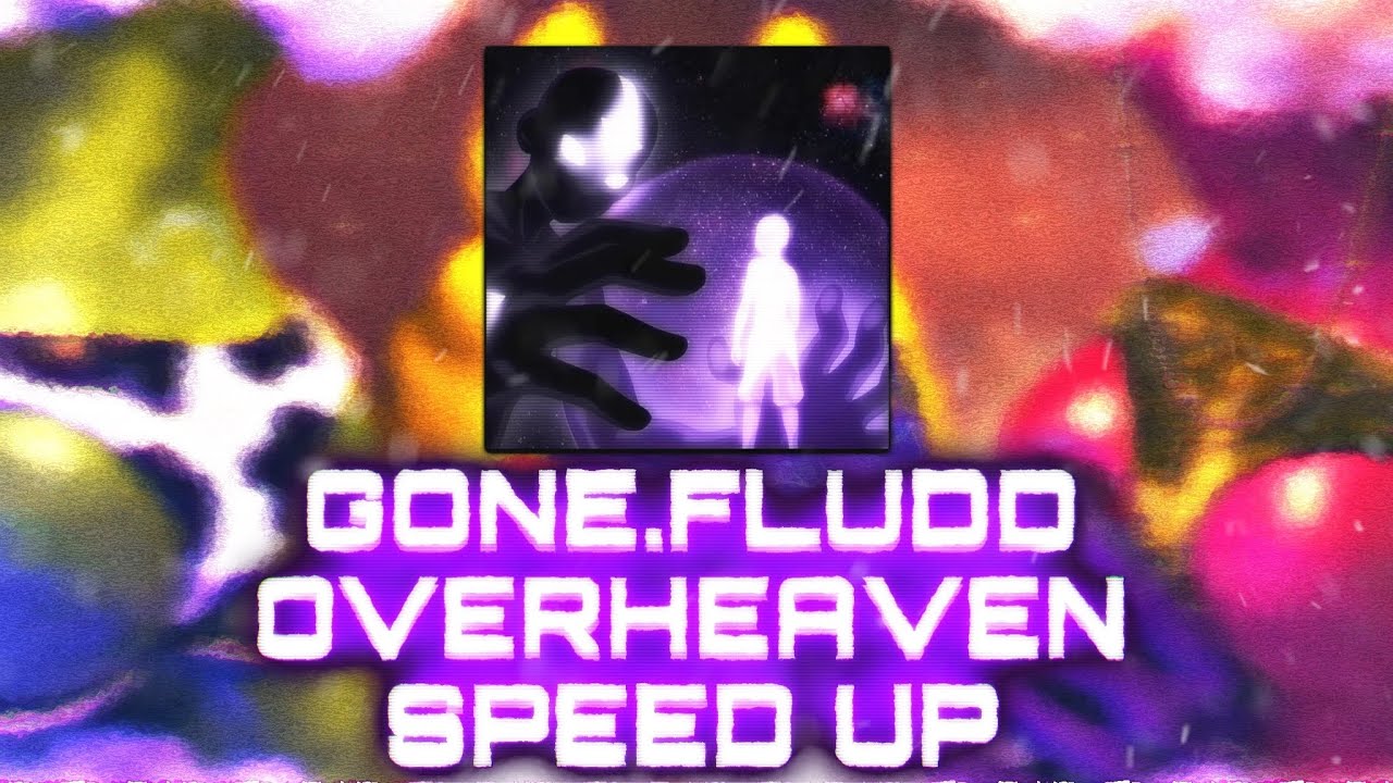 GONE.Fludd — OVERHEAVEN (Speed Up) - YouTube