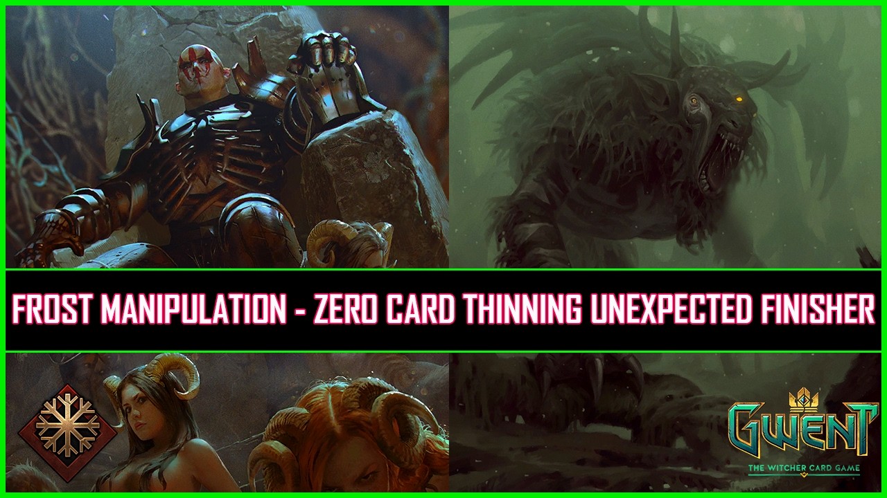 Gwent | Frost Manipulation - Zero Card Thinning Unexpected Finisher ...