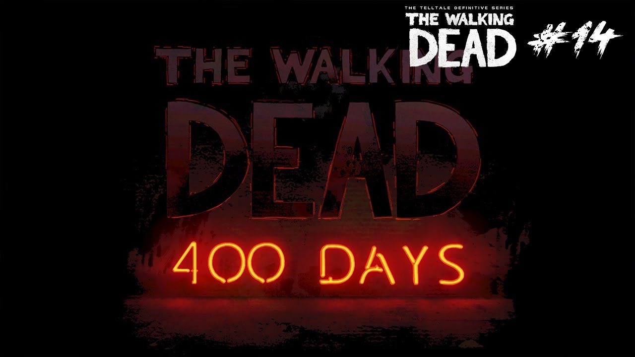 400 Days [TWD TELLTALE DEFINITIVE SERIES: 400 Days: Part 1] - YouTube