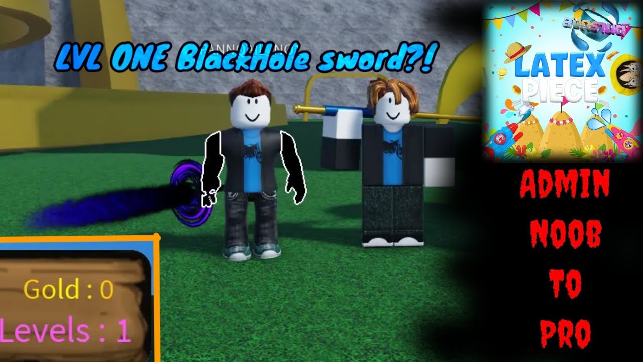 Roblox Latex Piece Admin Noob To Pro using blackhole sword!? - YouTube