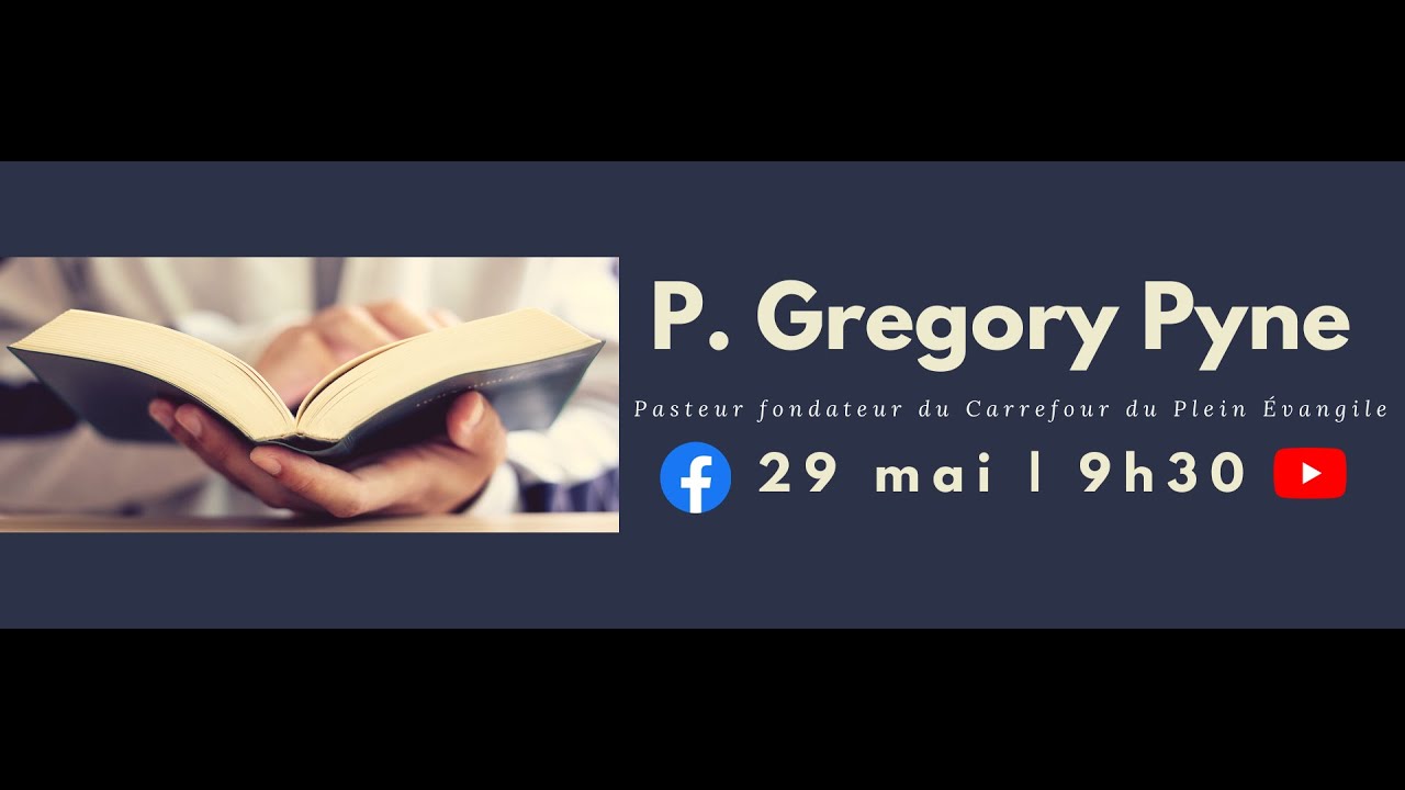 2022-05-29 | Invité spécial - Pasteur Gregory Pyne - YouTube