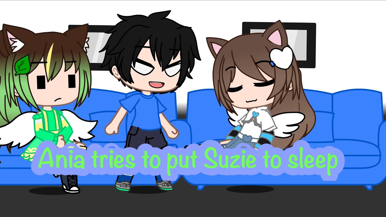 Ania tries to put Suzie to sleep | Go to sleep meme | Gacha - YouTube