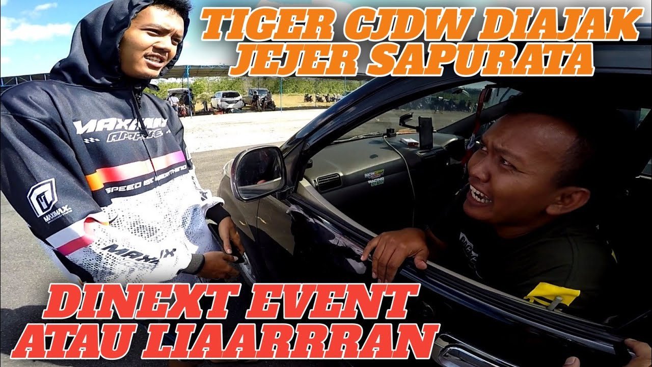TIGER CJDW DIAJAK GANDENG SAPURATA DINEXT EVENT DRAG BIME ATAU LIARRRAN ...
