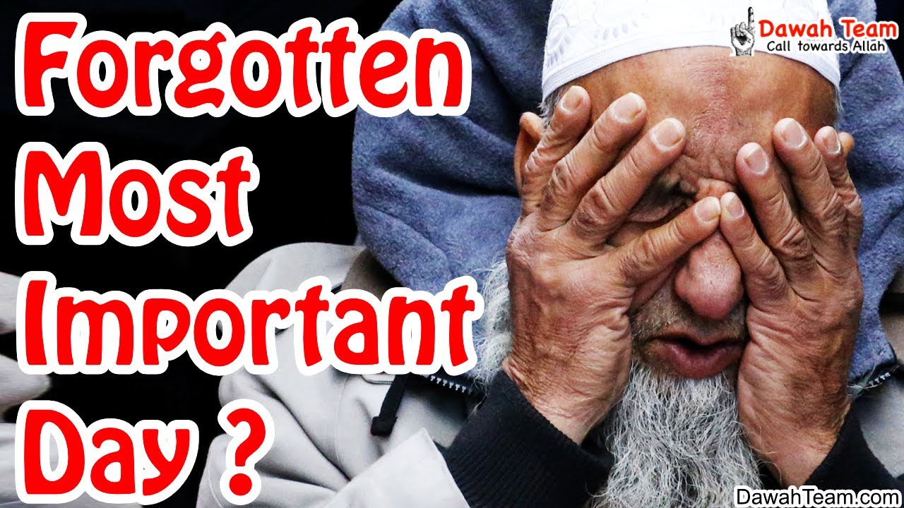 Forgotten Most Important Day ᴴᴰ ┇powerful Reminder┇ Dawah Team Youtube