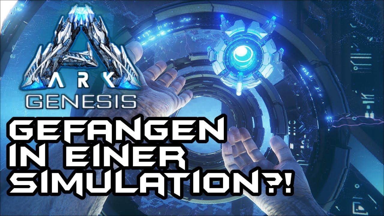 GEFANGEN in einer SIMULATION ?! | ARK GENESIS #1 | Let's Play Deutsch ...
