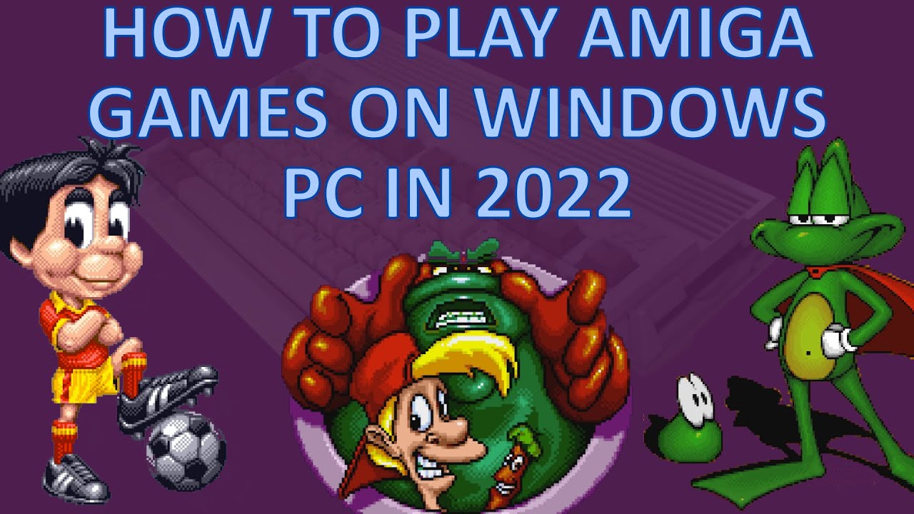 How to Play Amiga Games on Windows PC Tutorial 2022 - YouTube