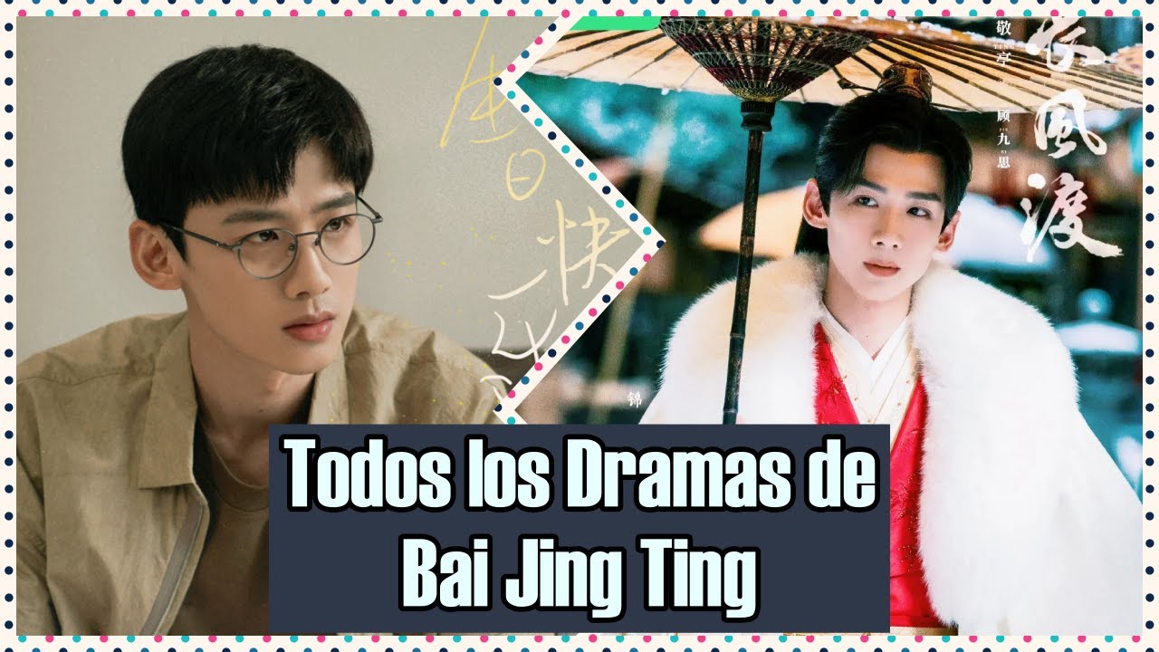 Bai Jing Ting y Todos sus Dramas #baijingting - YouTube