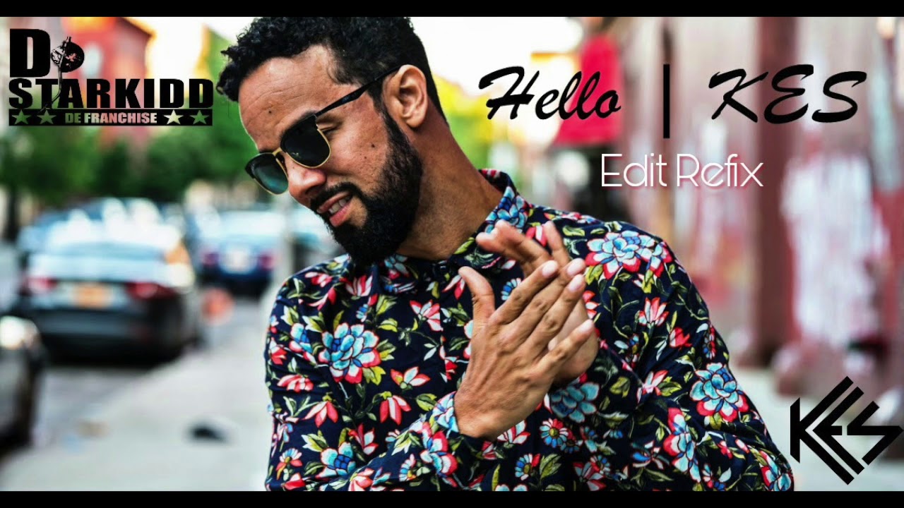 Kes Hello" Dj StarKidd Edit Remix - YouTube