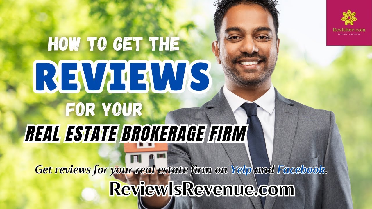 HOW TO GET THE REVIEWS FOR YOUR REAL ESTATE BROKERAGE FIRM - YouTube